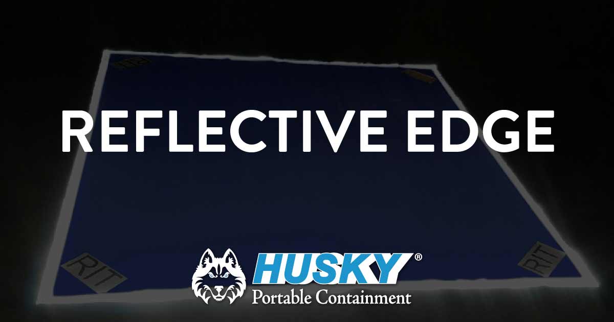 The Reflective Edge | Husky Portable Containment
